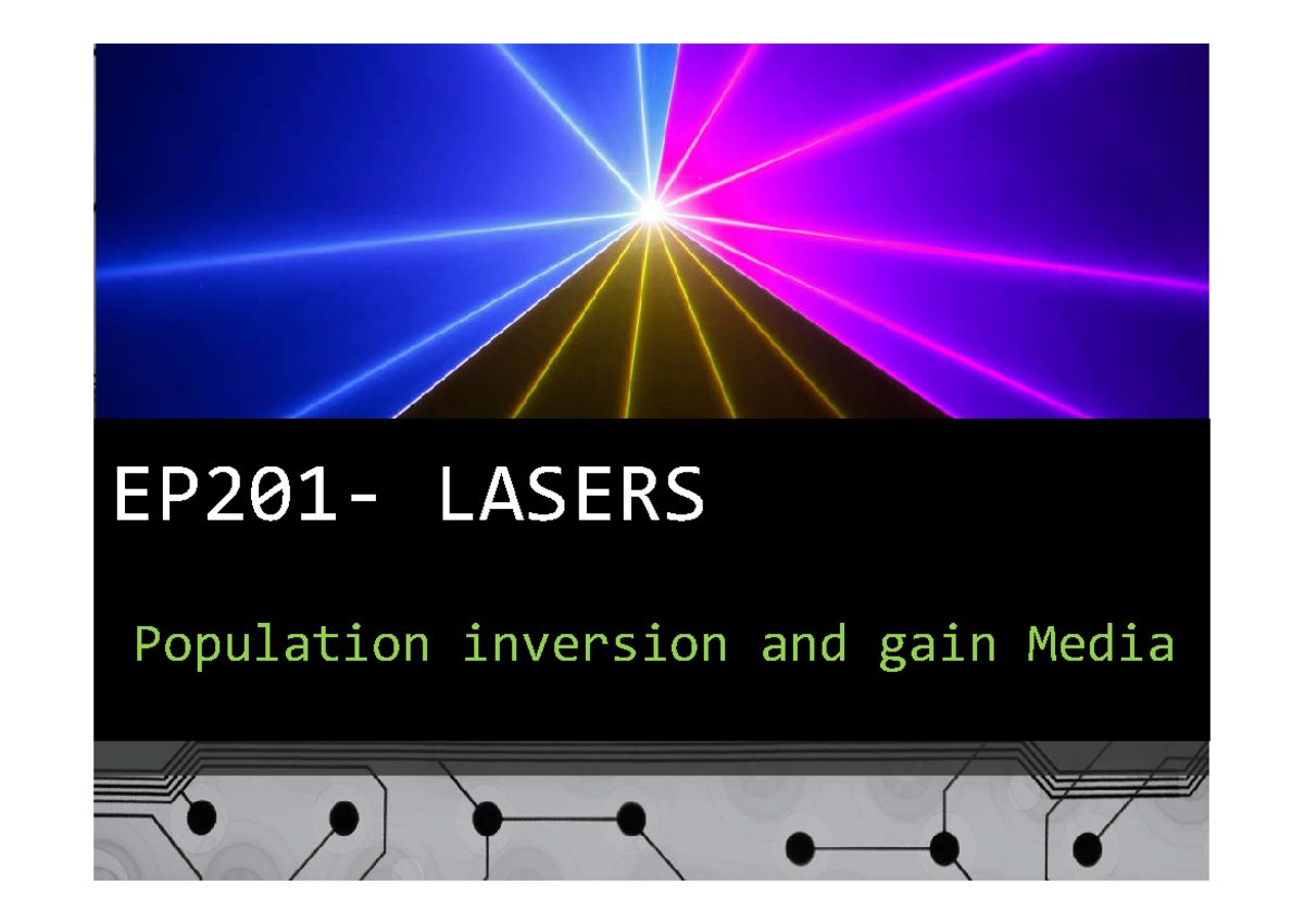EP201- Lasers - L2 Population Inversion and Gain Media - EP201- LASERS ...