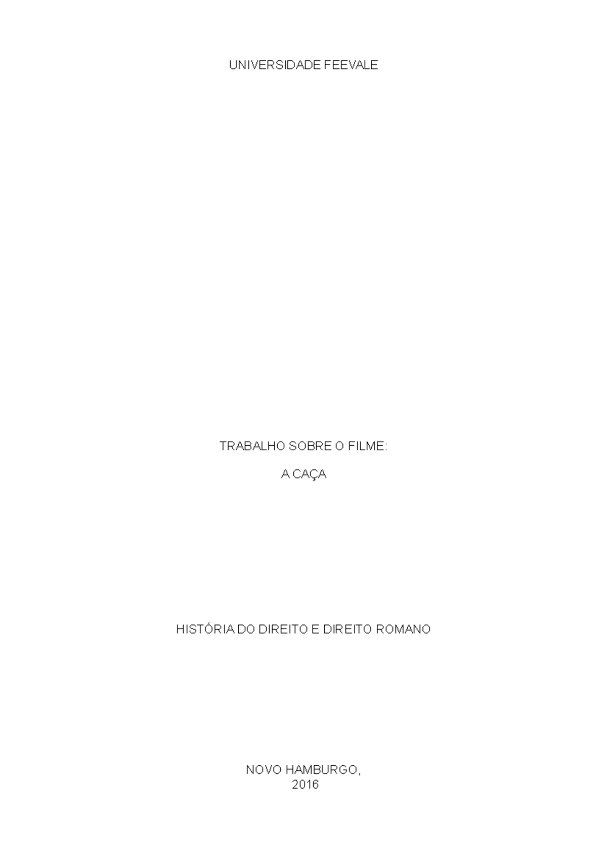 Resumo filme a caça - Nota: 10 - UNIVERSIDADE FEEVALE TRABALHO SOBRE O ...