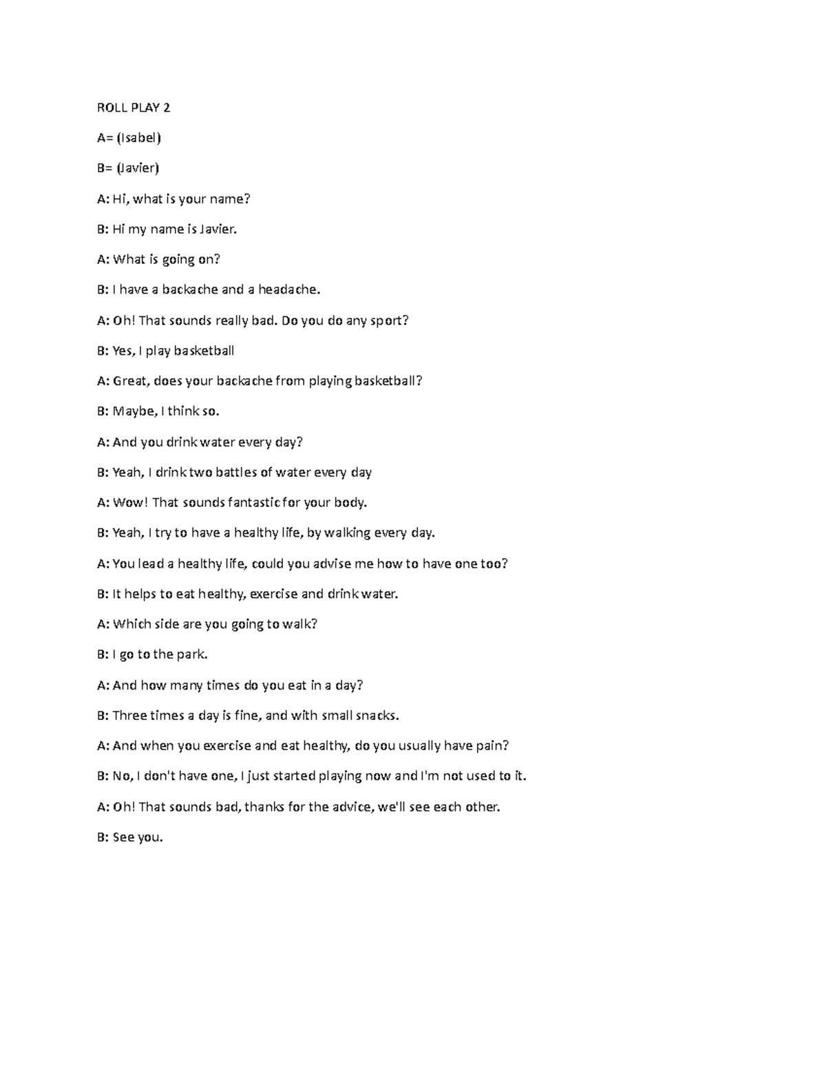 ROLL PLAY 2 - ingles iii - ROLL PLAY 2 A= (Isabel) B= (Javier) A: Hi ...