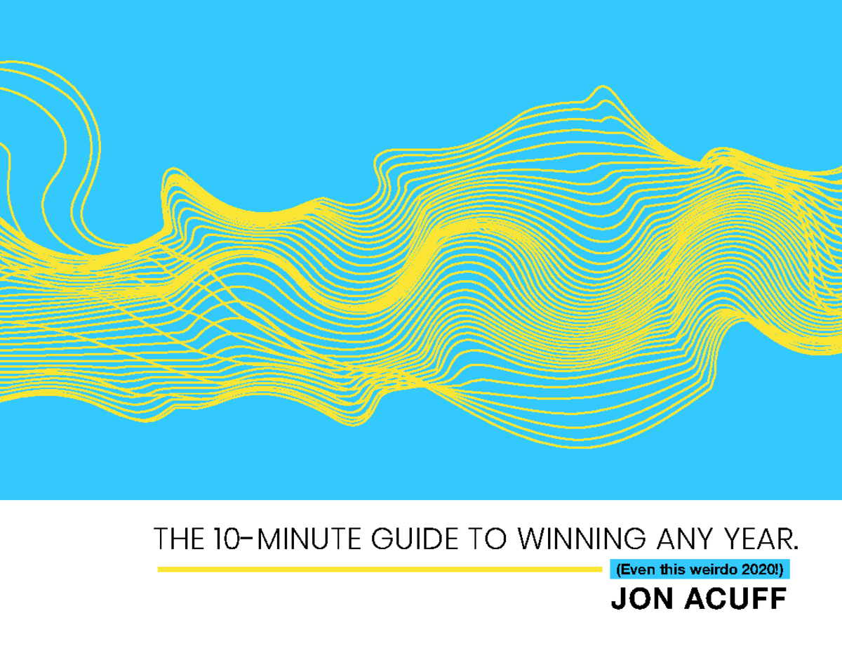Jon Acuff 's 10 Minute Guide to Winning Any Year - THE 10-MINUTE GUIDE ...