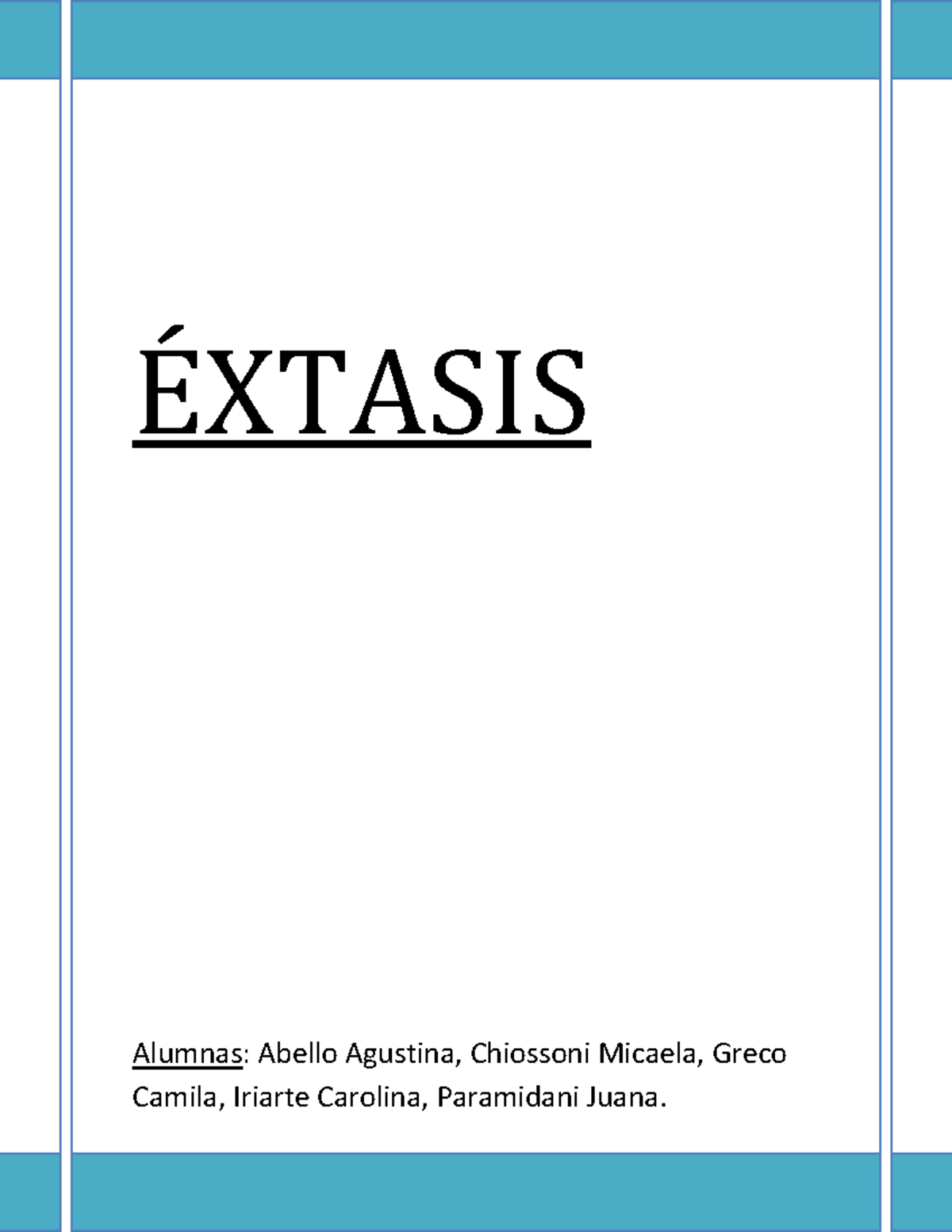 1 TOXI Terminado - ÉXTASIS Alumnas: Abello Agustina, Chiossoni Micaela ...