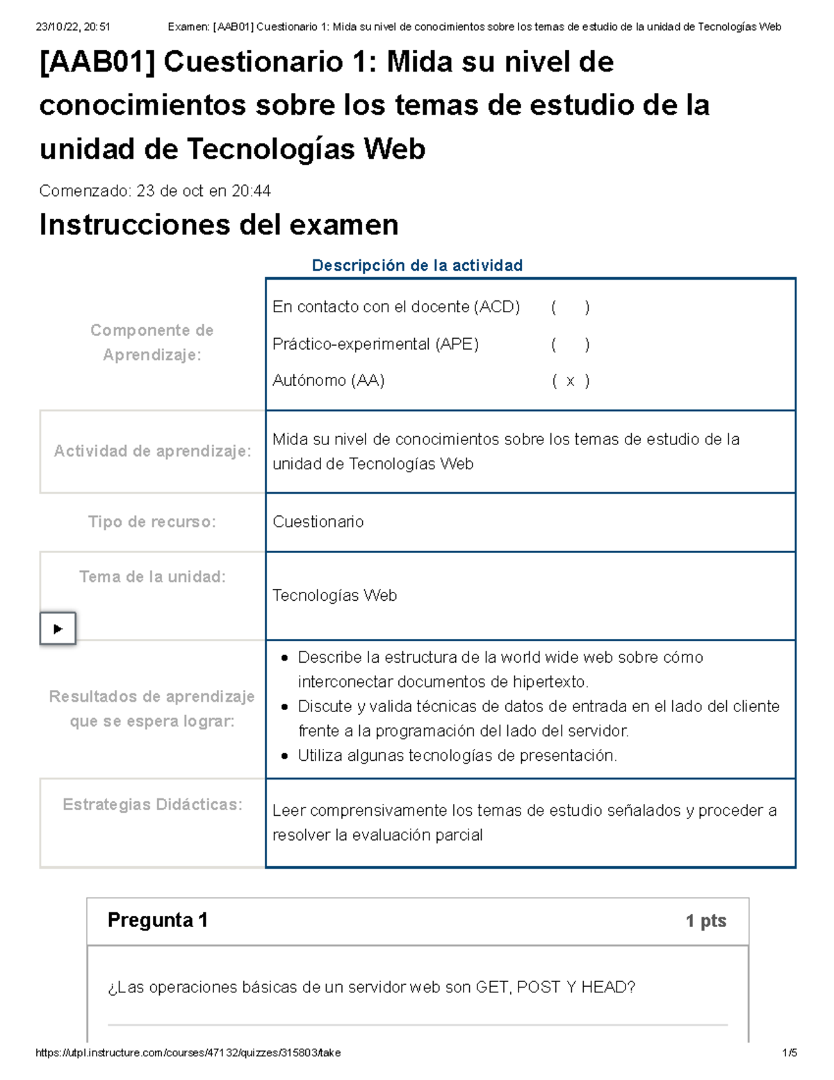 Examen [AAB01] Cuestionario 1 Mida su nivel de conocimientos sobre los temas de estudio de la ...