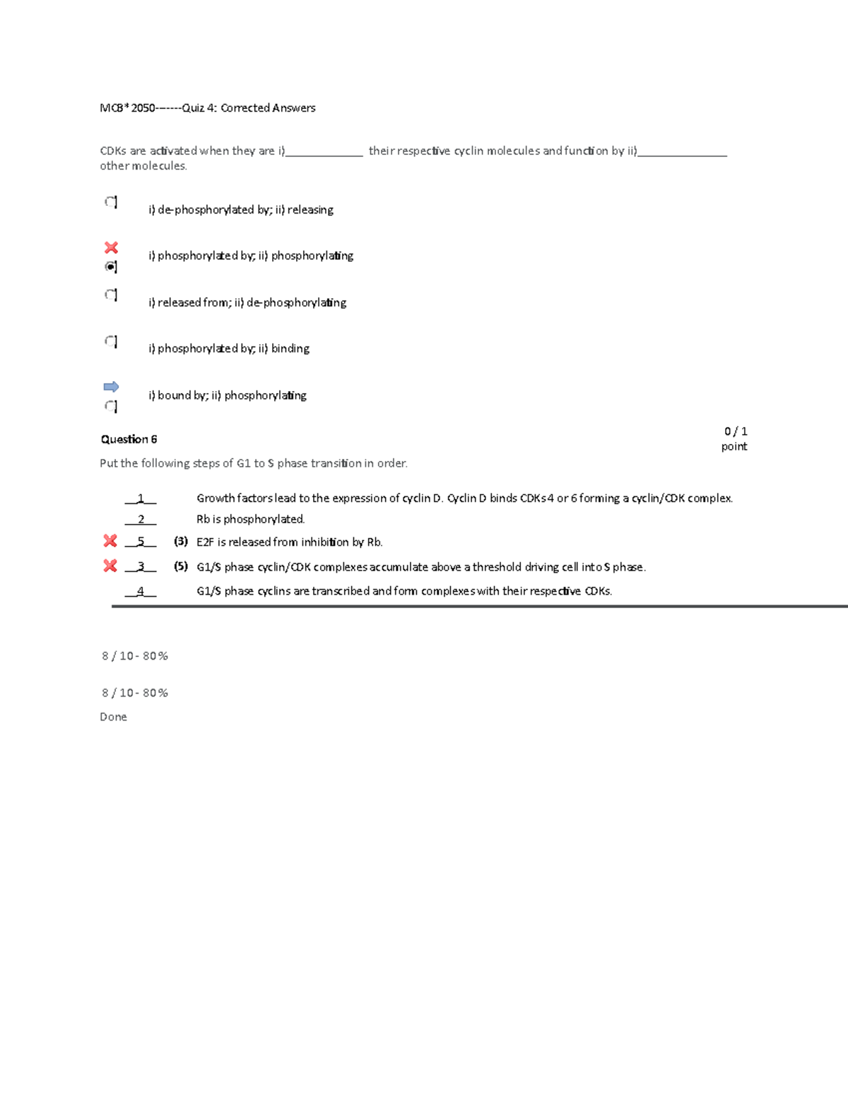 MCB 2050 Tutorial Quiz 4 - MCB*2050-Quiz 4: Corrected Answers CDKs are activated when they are ...