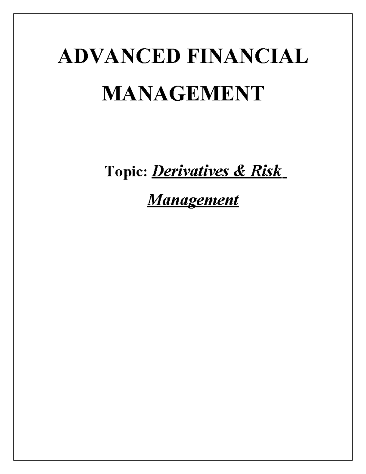 Derivatives and Risk Management - ADVANCED FINANCIAL MANAGEMENT Topic ...
