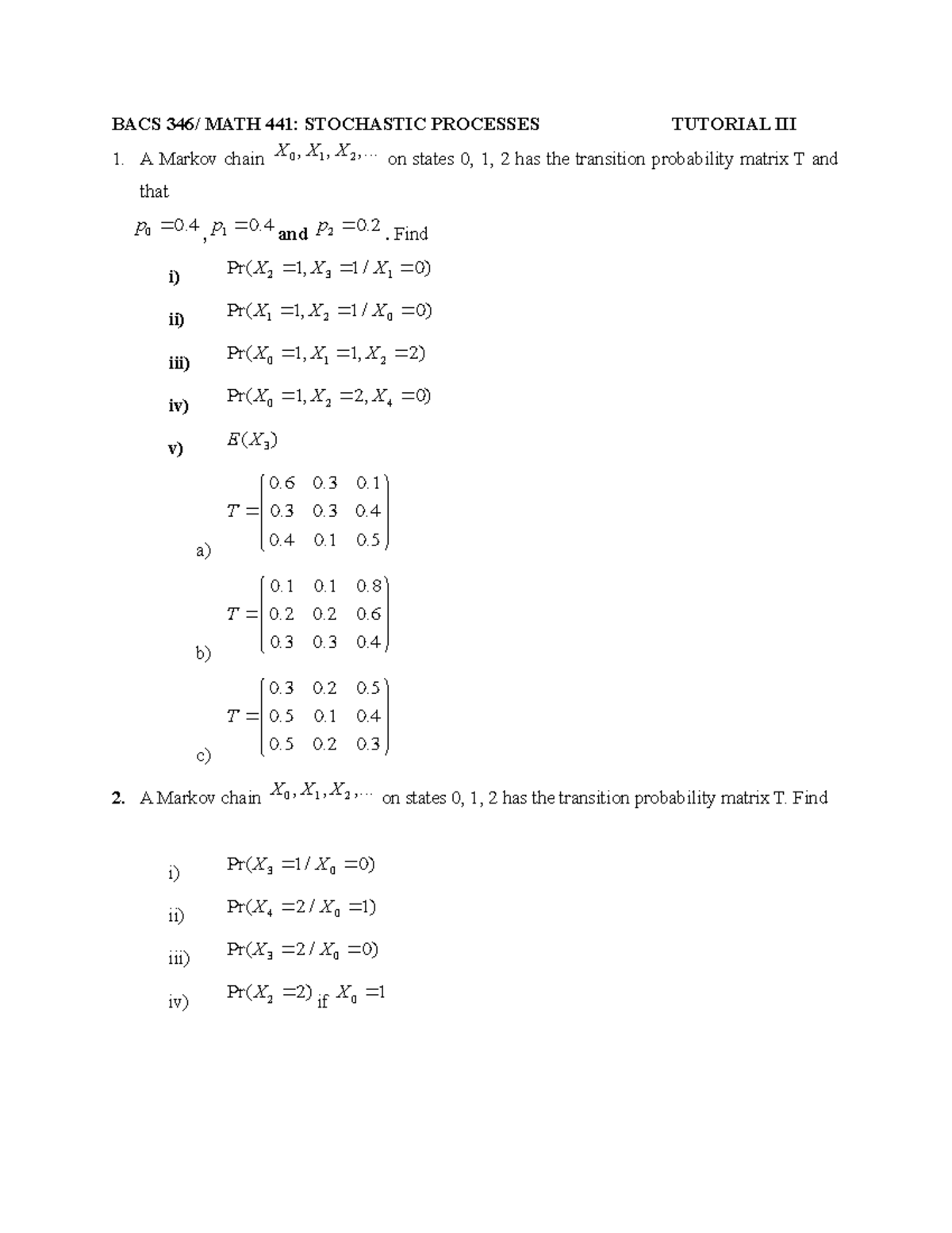 BACS 346 STAT 433 Tutorial 3-4 - BACS 346/ MATH 441: STOCHASTIC PROCESSES TUTORIAL III A Markov ...