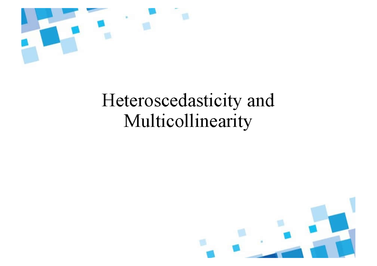 LN8- Heteroscedasticity and Multicollinearity - Heteroscedasticity and Multicollinearity - Studocu