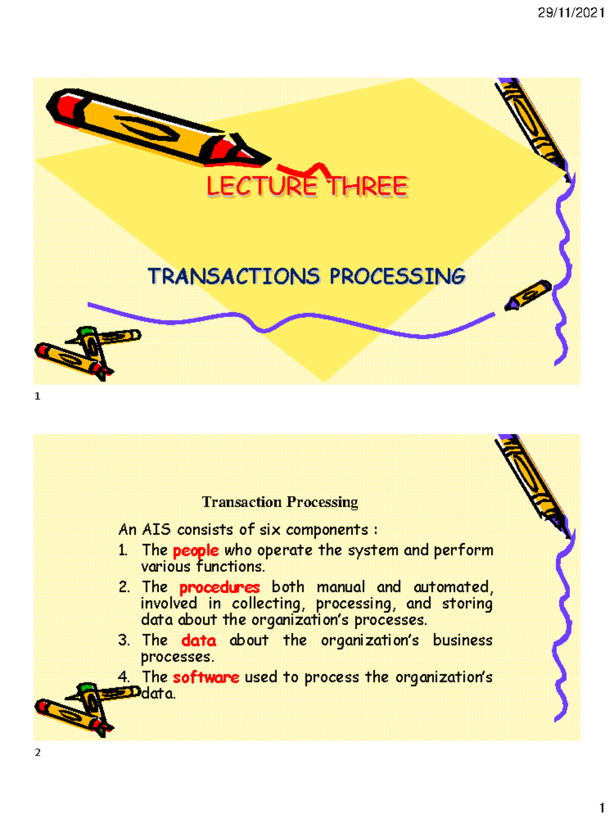 Lecture three presentation - LECTURE THREE TRANSACTIONS PROCESSING Transaction Processing An AIS ...