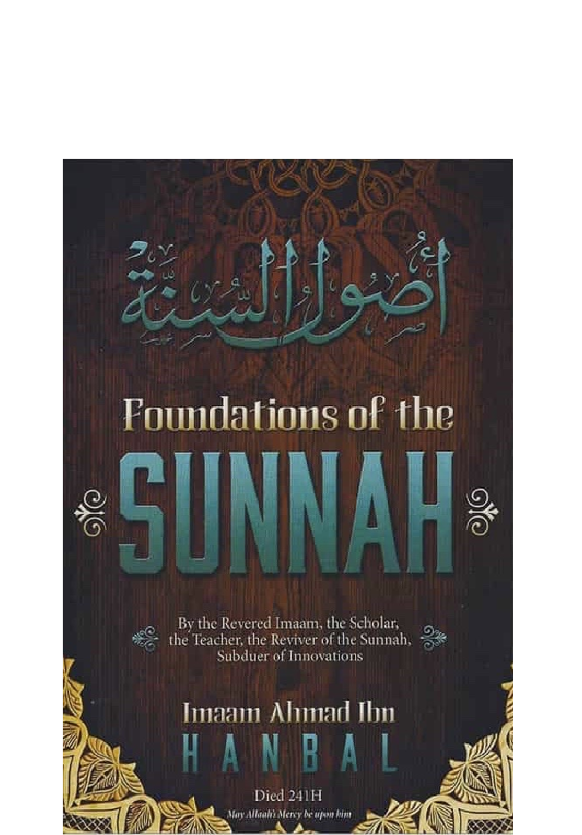 Usool us-Sunnah - Ahmad Ibn Hanbal - Foundations of the « S U N N A H ...