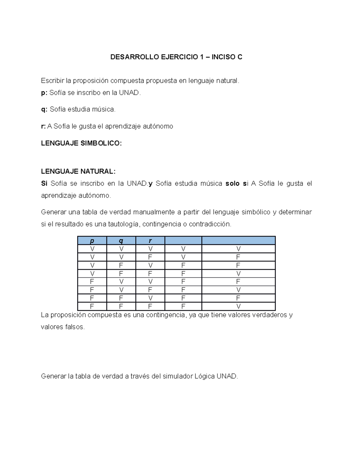 Logica letra B 16-01-2022 - DESARROLLO EJERCICIO 1 – INCISO C Escribir ...