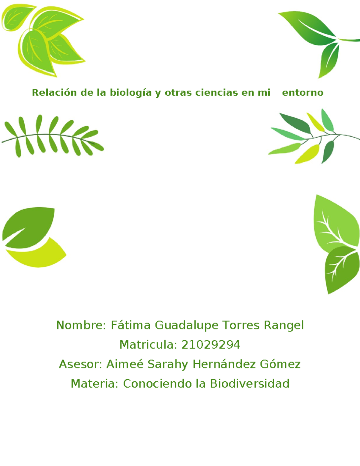 BIO EA1 Fátima Torres - Relación de la biología y otras ciencias en mi entorno Nombre: Fátima ...