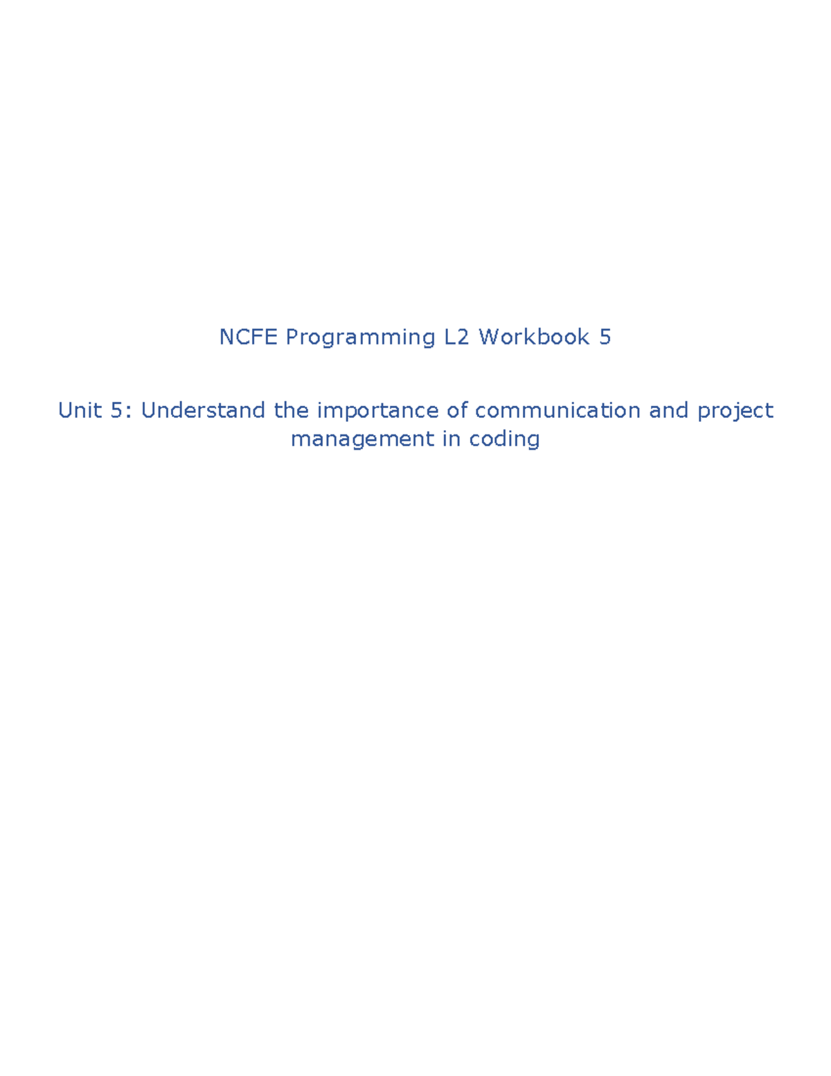 Level 2 Coding Workbook 5 - NCFE Programming L2 Workbook 5 Unit 5: Understand the importance of ...