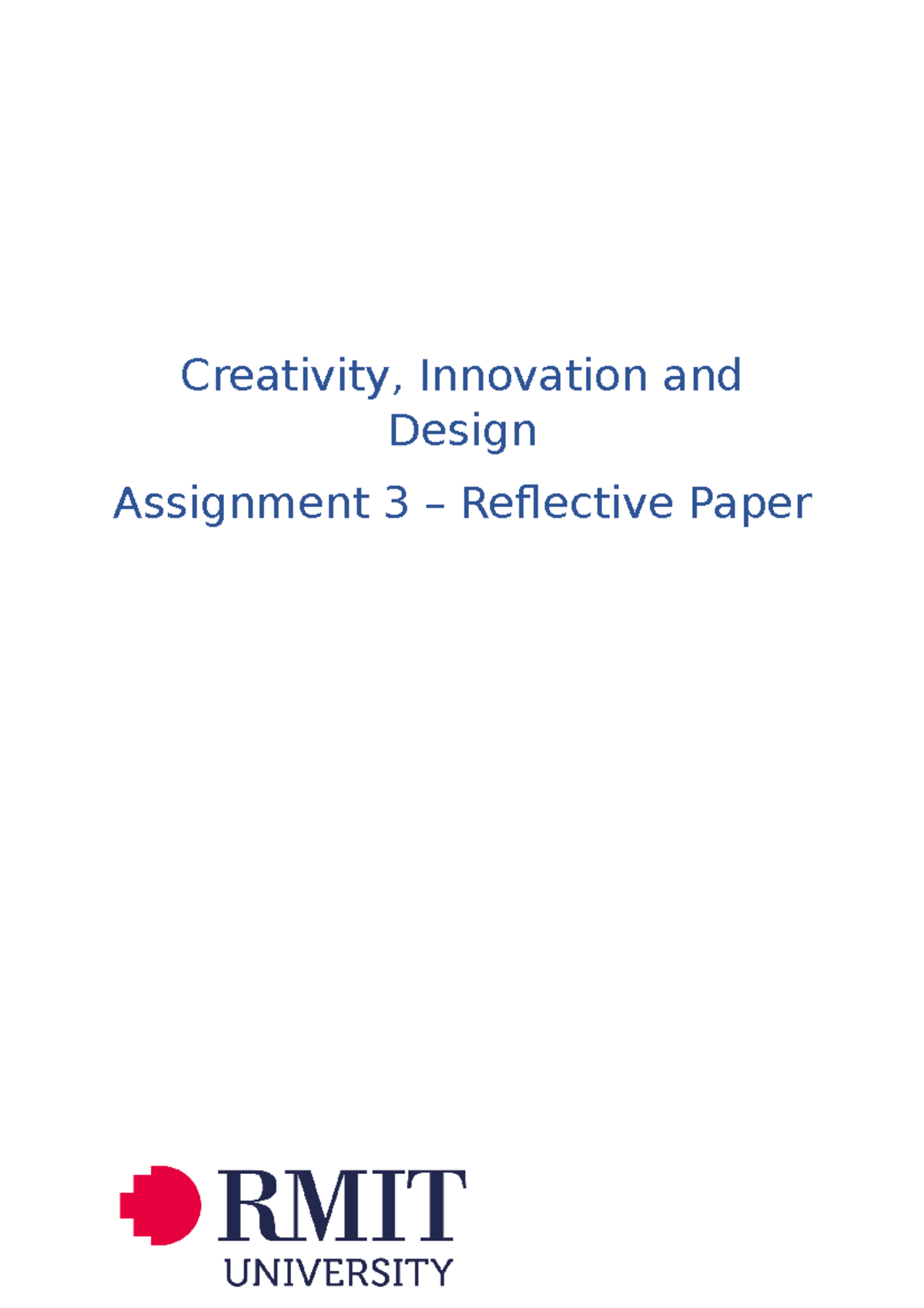Assignment 3 Reflection Paper RMIT UNIVERSITY - Creativity, Innovation ...