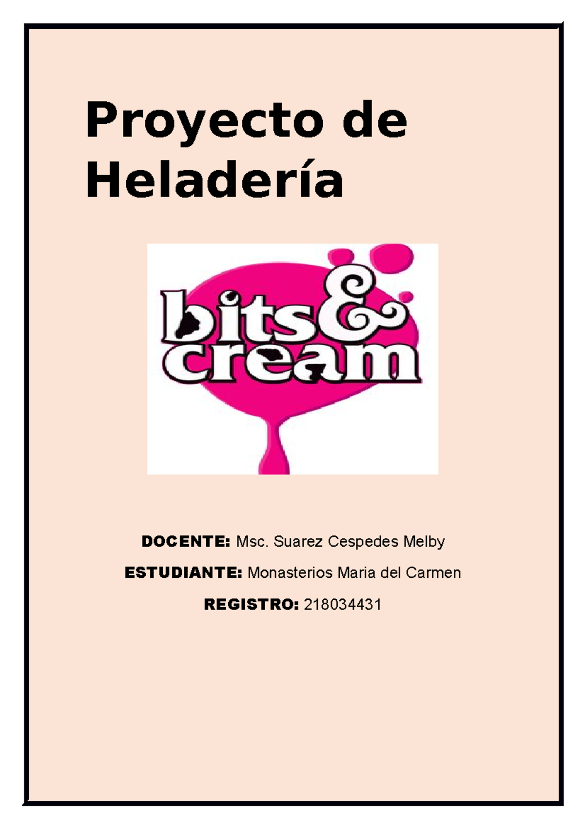 BC Monasterios Compledwork - Proyecto de Heladería DOCENTE: Msc. Suarez Cespedes Melby ...