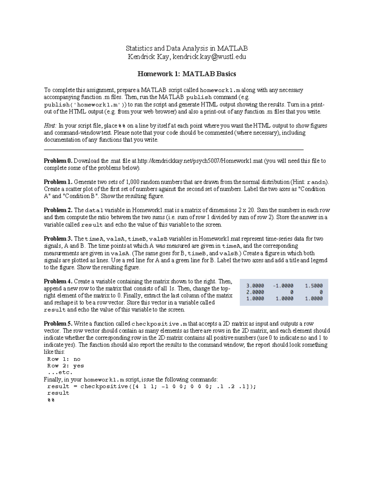 Homework 1 - Statistics and Data Analysis in MATLAB Kendrick Kay, kendrick@wustl Homework 1 ...