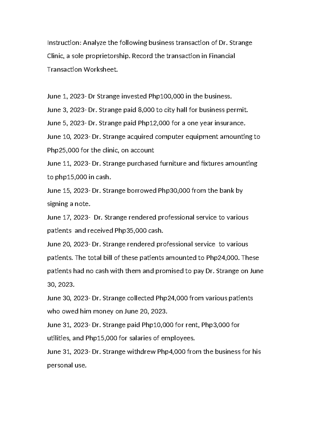 Activity 3 Financial Worksheet - Instruction: Analyze the following business transaction of Dr ...