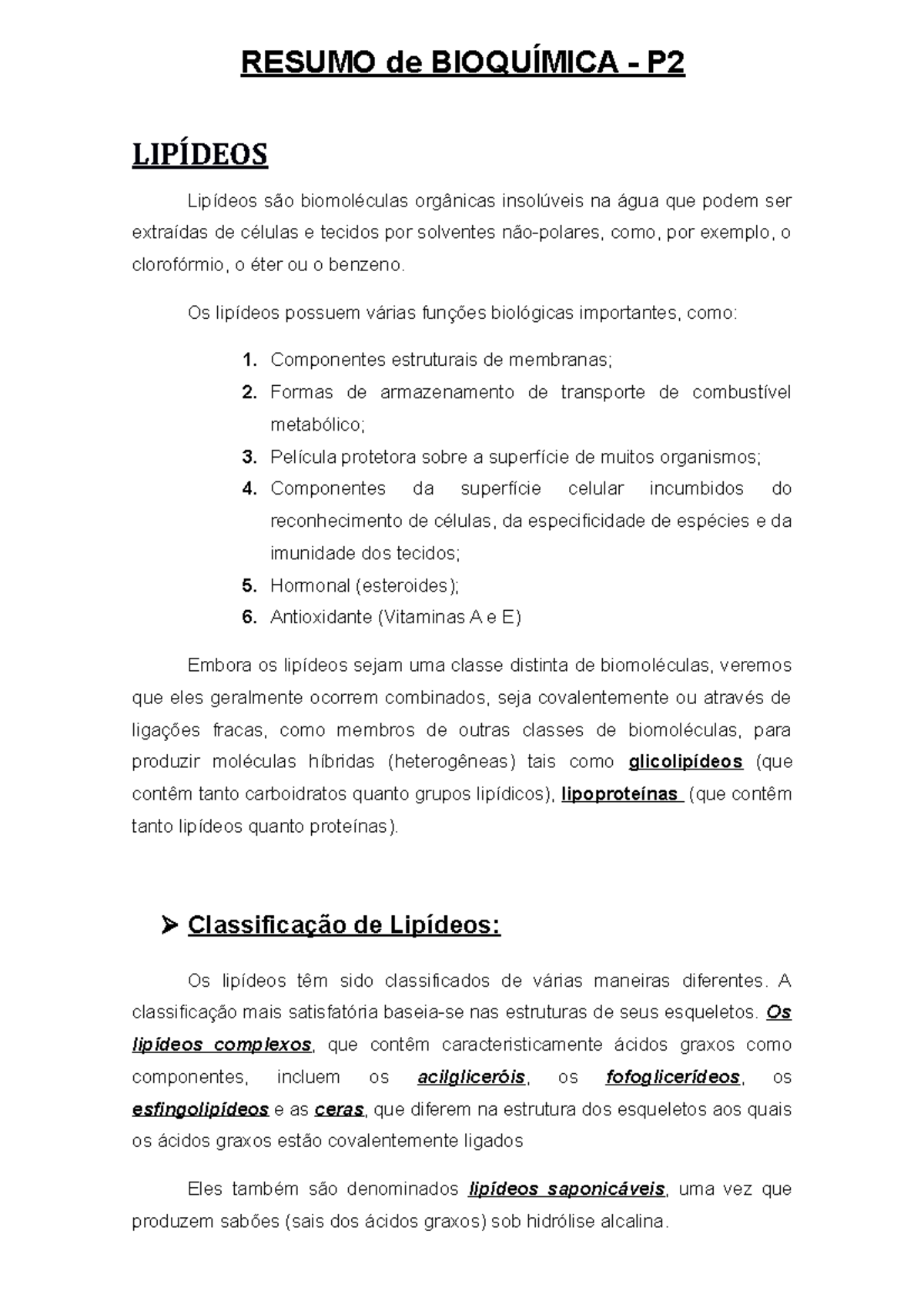 Resumo de Bioquímica - RESUMO de BIOQUÍMICA - P LIPÍDEOS Lipídeos são ...