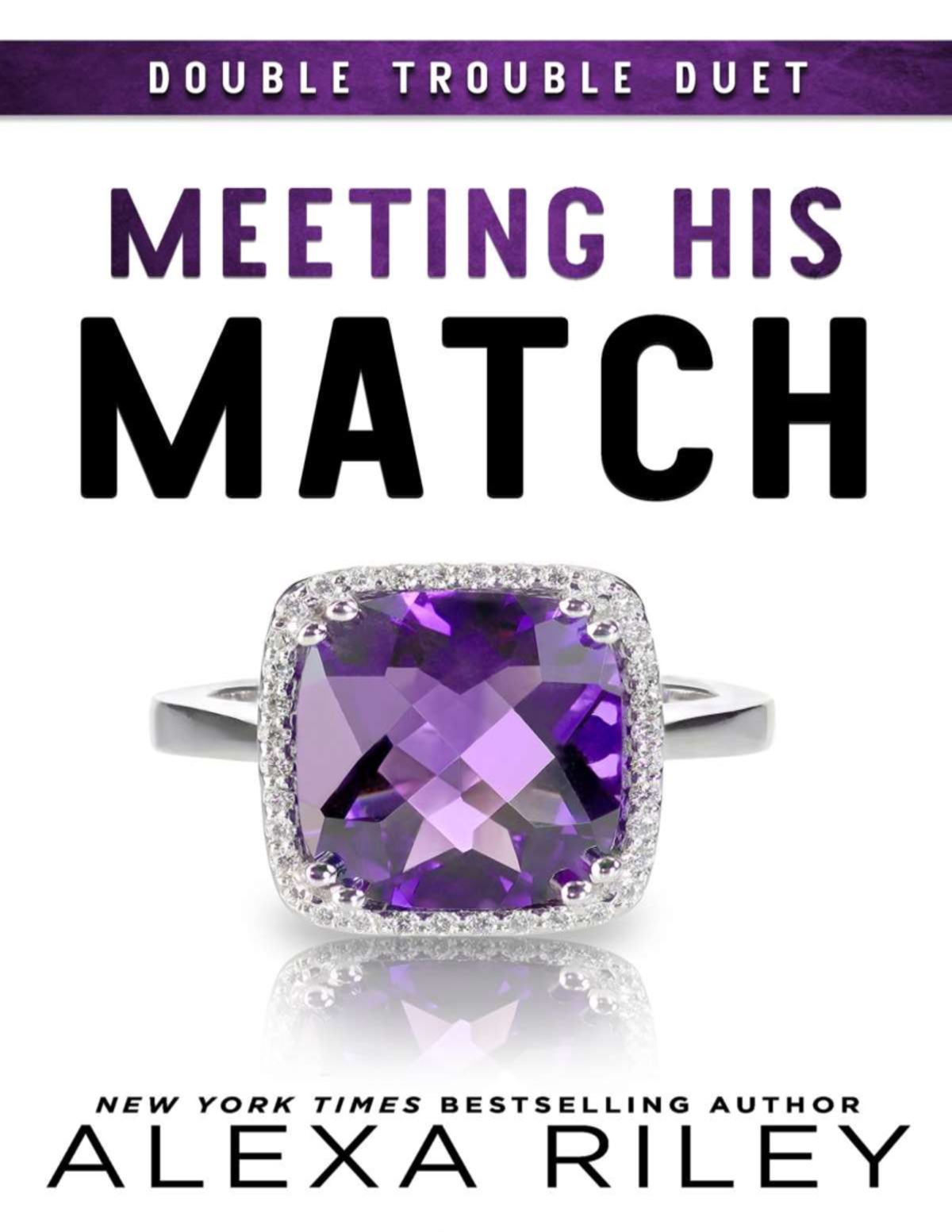 Alexa Riley - Double Trouble 01 - Meeting His Match - MEETING HIS MATCH ...