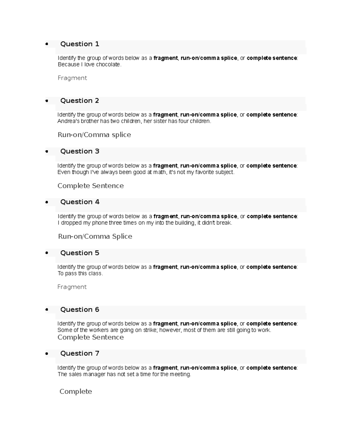 Identify the group of words below as a fragment run-oncomma splice or ...