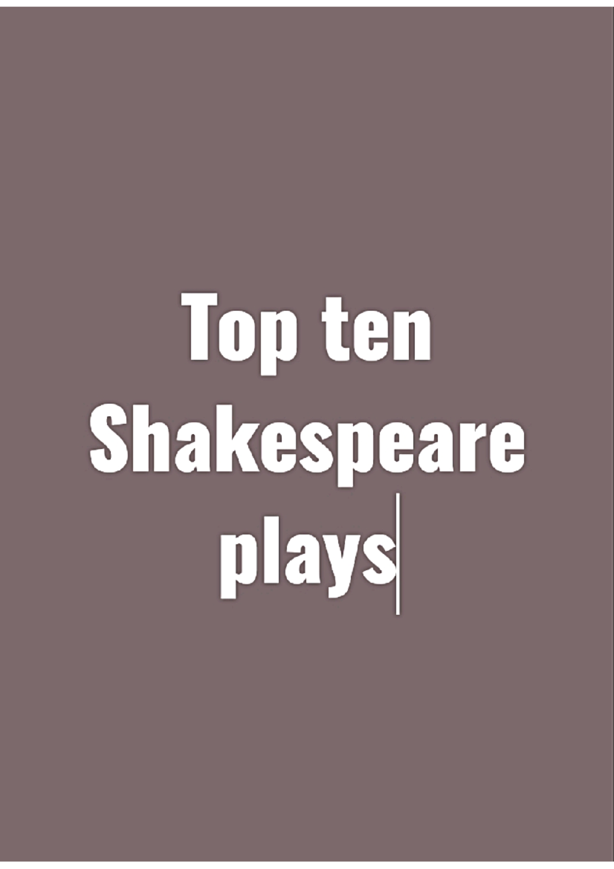Top ten shakespeare plays - Studocu