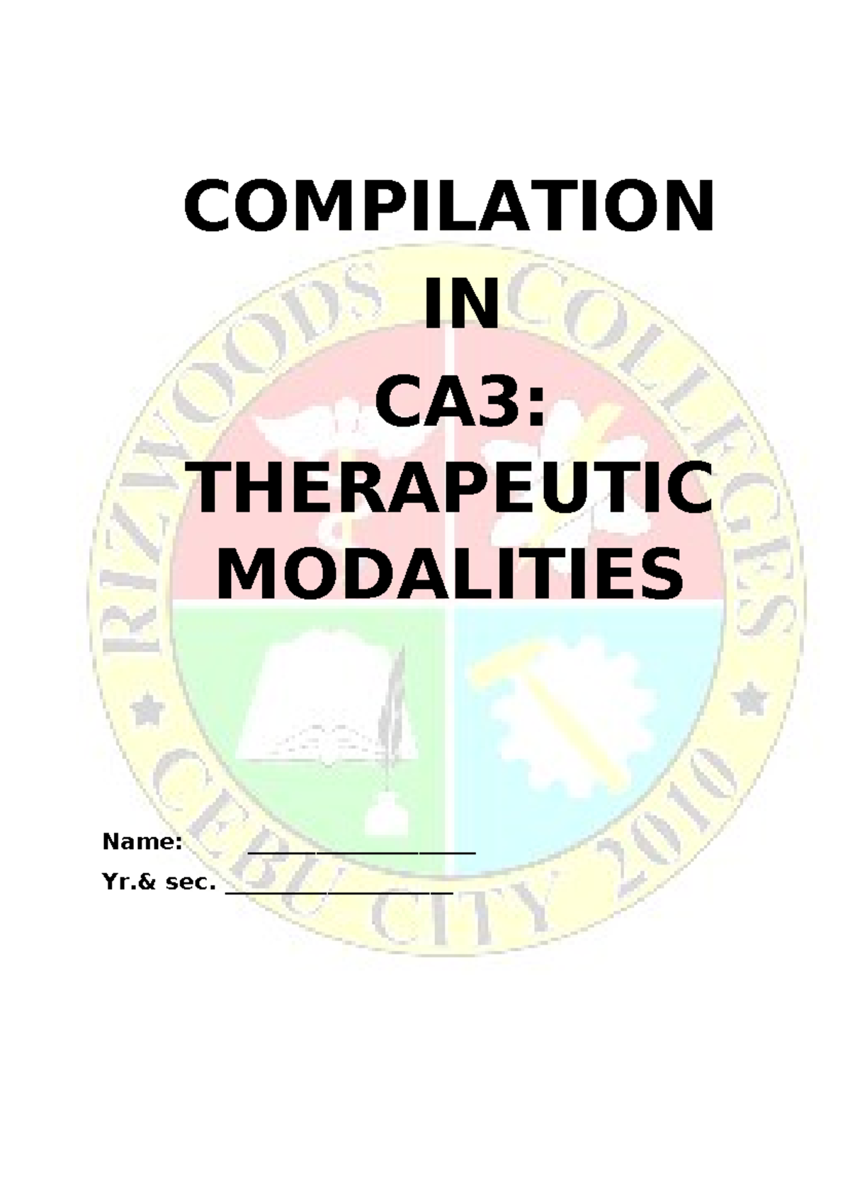 CA3 Project - exam - COMPILATION IN CA3: THERAPEUTIC MODALITIES Name: ____________________ Yr ...
