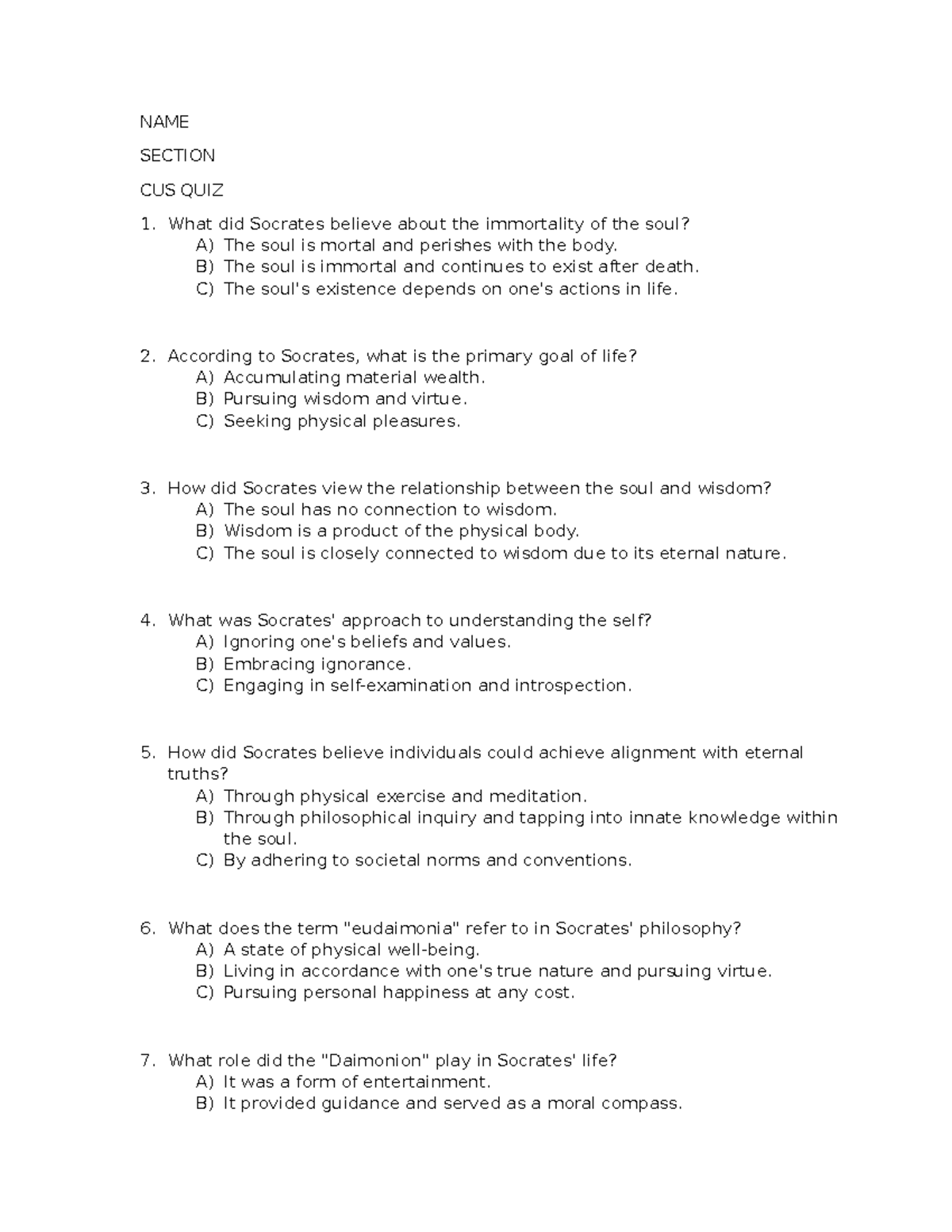 CUS-QUIZ - tryerty - NAME SECTION CUS QUIZ What did Socrates believe ...