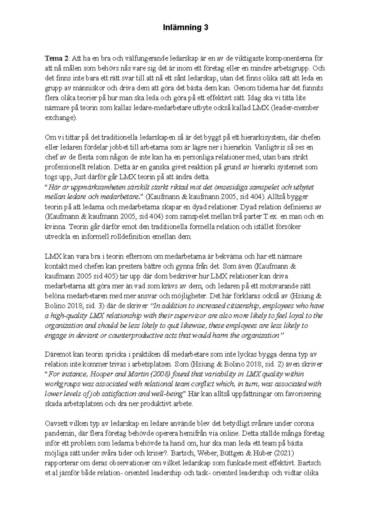 3 - Case och teori uppgift - Inlämning 3 Tema 2 : Att ha en bra och välfungerande ledarskap är ...