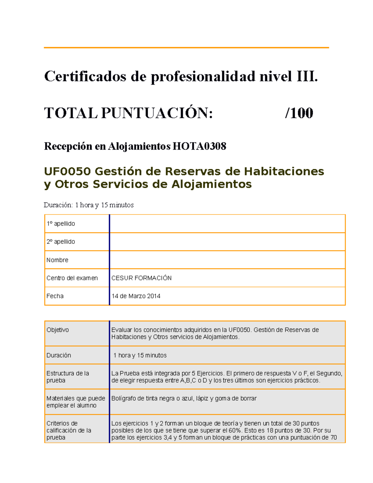 Evaluación UF0050 - Certificados de profesionalidad nivel III. TOTAL PUNTUACIÓN: / Recepción en ...