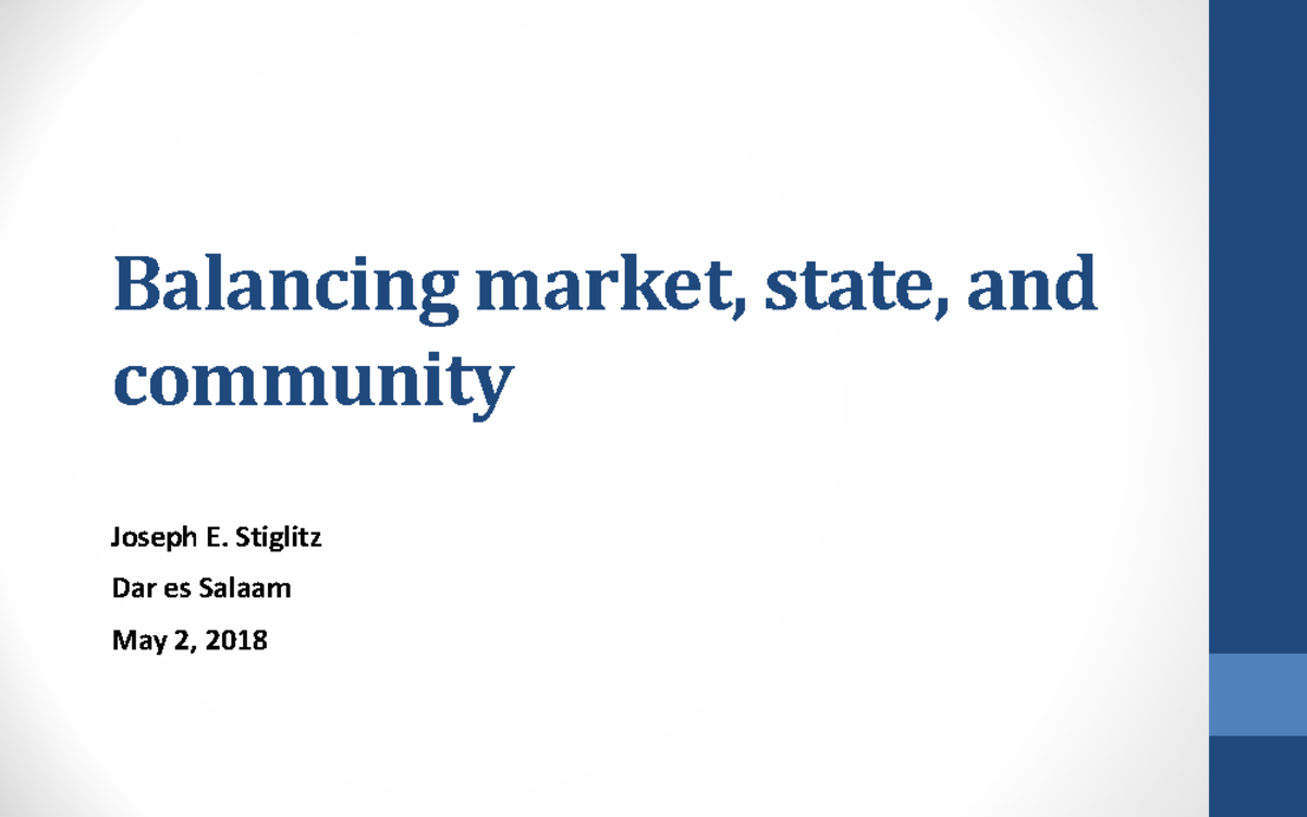 2 Balancing market, state, and community Stiglitz for May 2 0 - Warning ...