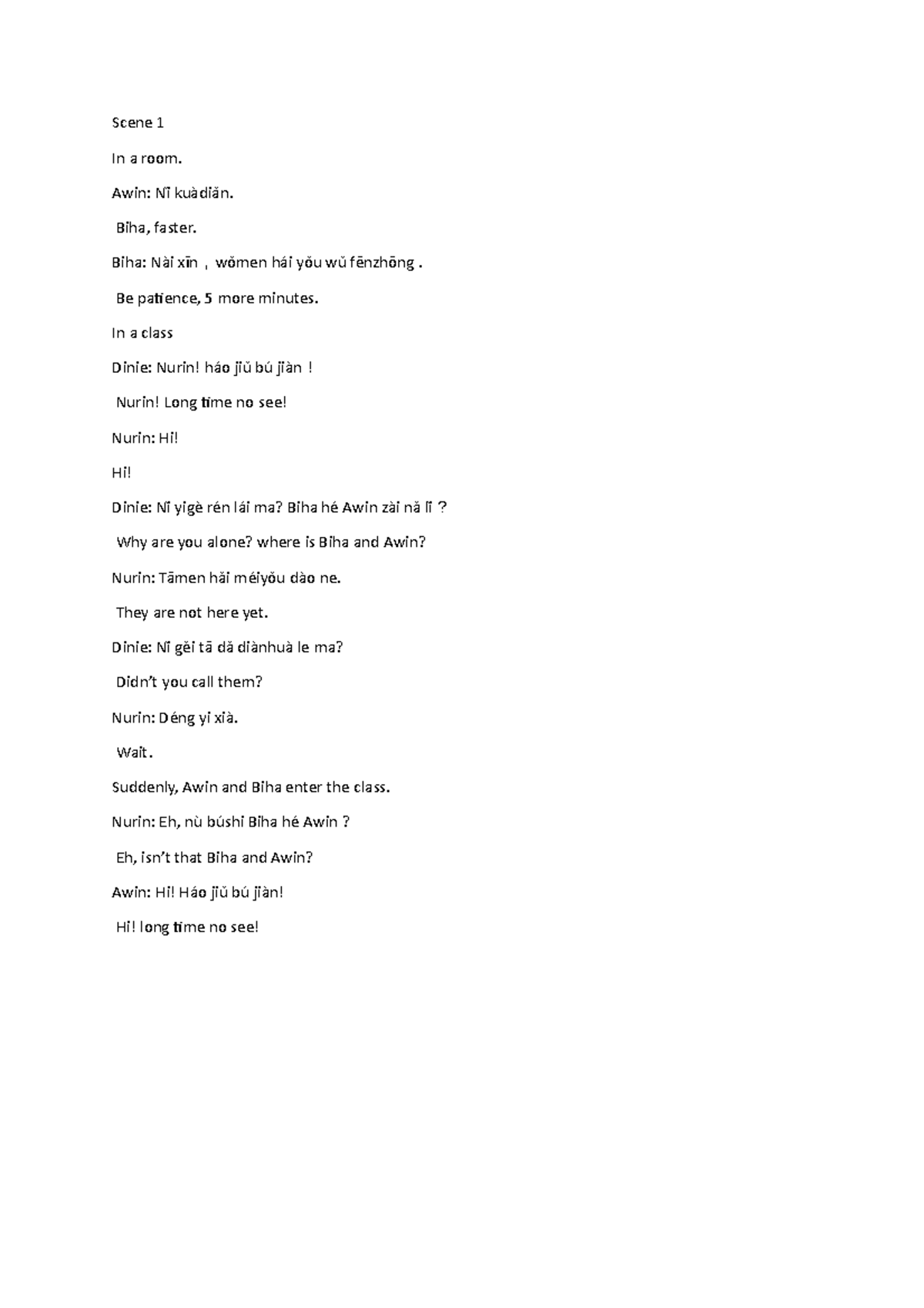 Mandarin Script CTH - skrip - Scene 1 In a room. Awin: Niǐ kuàdiaǐn ...