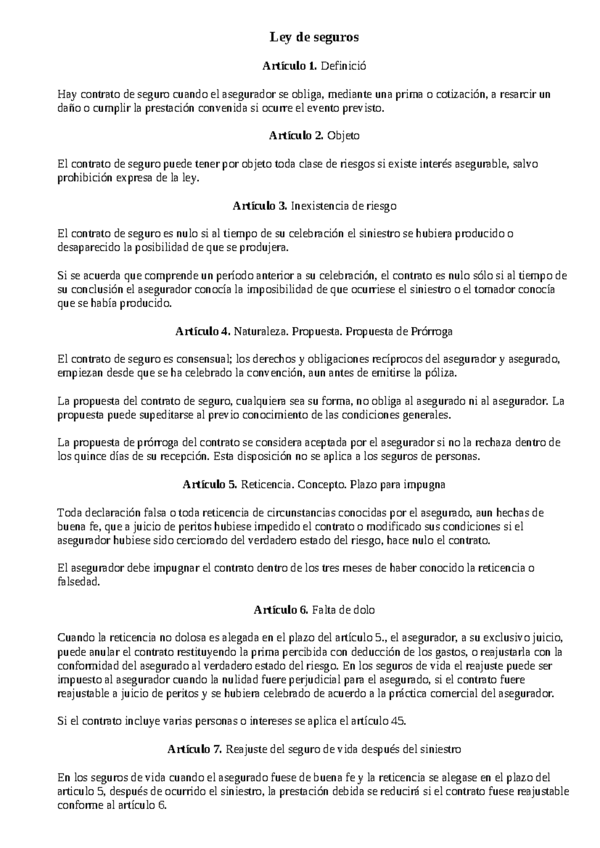 Ley de seguros - resumen - Ley de seguros Artículo 1. Definició Hay contrato de seguro cuando el ...