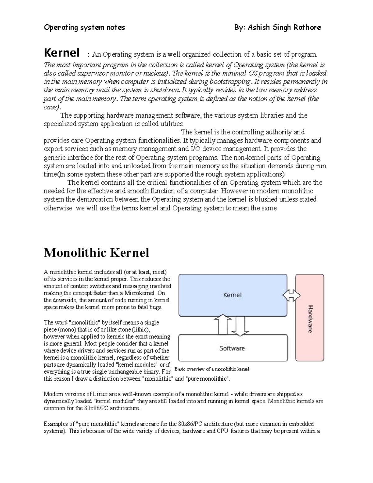 Kernel - The most important program in the collection is called kernel ...