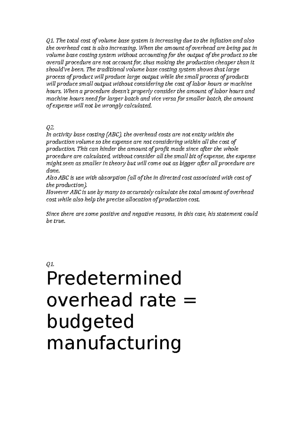ACCG200 week 7 tutorial Homework - Q1. The total cost of volume base system is increasing due to ...
