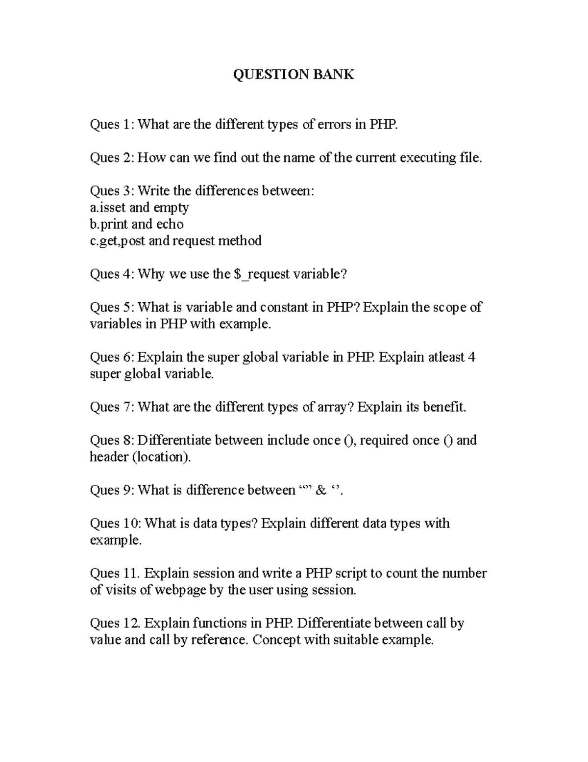Question BANK - QUESTION BANK Ques 1: What are the different types of errors in PHP. Ques 2: How ...