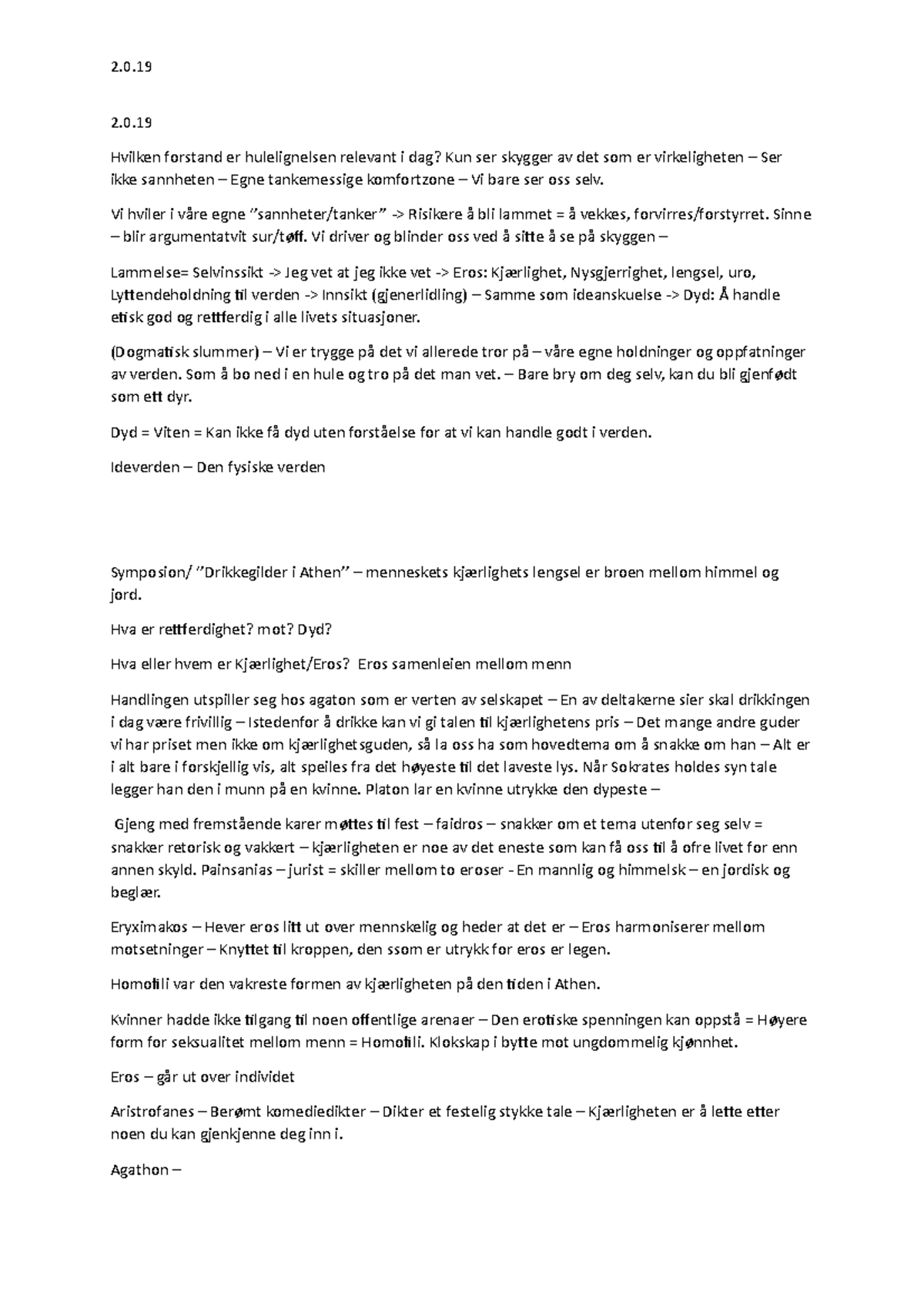 Symposion - 2. 2. Hvilken forstand er hulelignelsen relevant i dag? Kun ...
