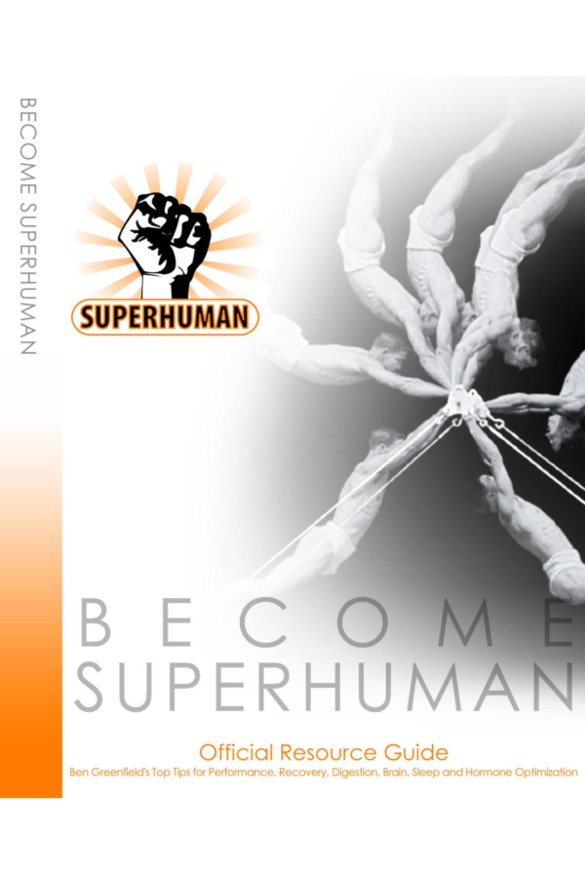 Ben Greenfield Fitness Superhuman Guide - IN INTTRROODDUUCCTTIIOONN This Official Resource Guide ...