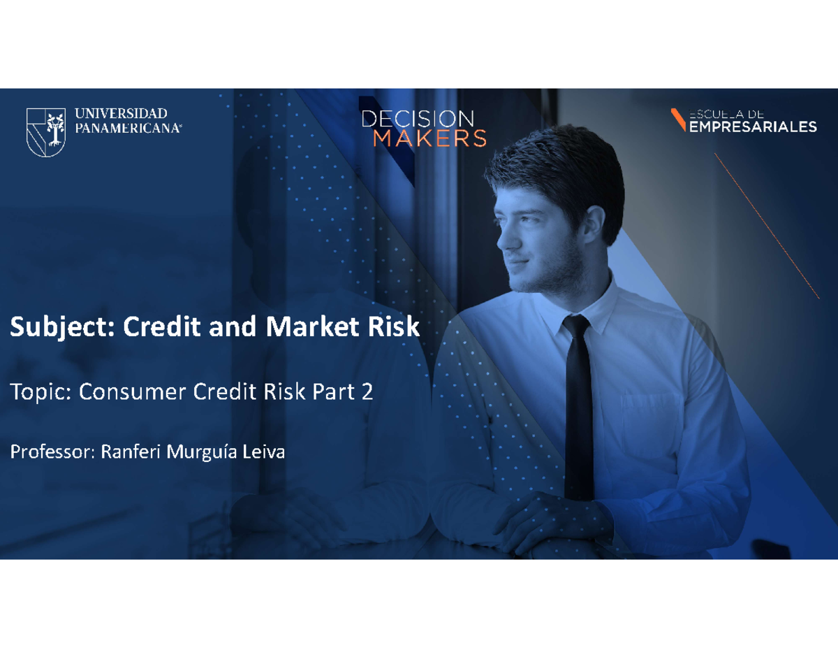 3 Class - Credit Risk - Consumers Part 2 - Subject: Credit and Market ...