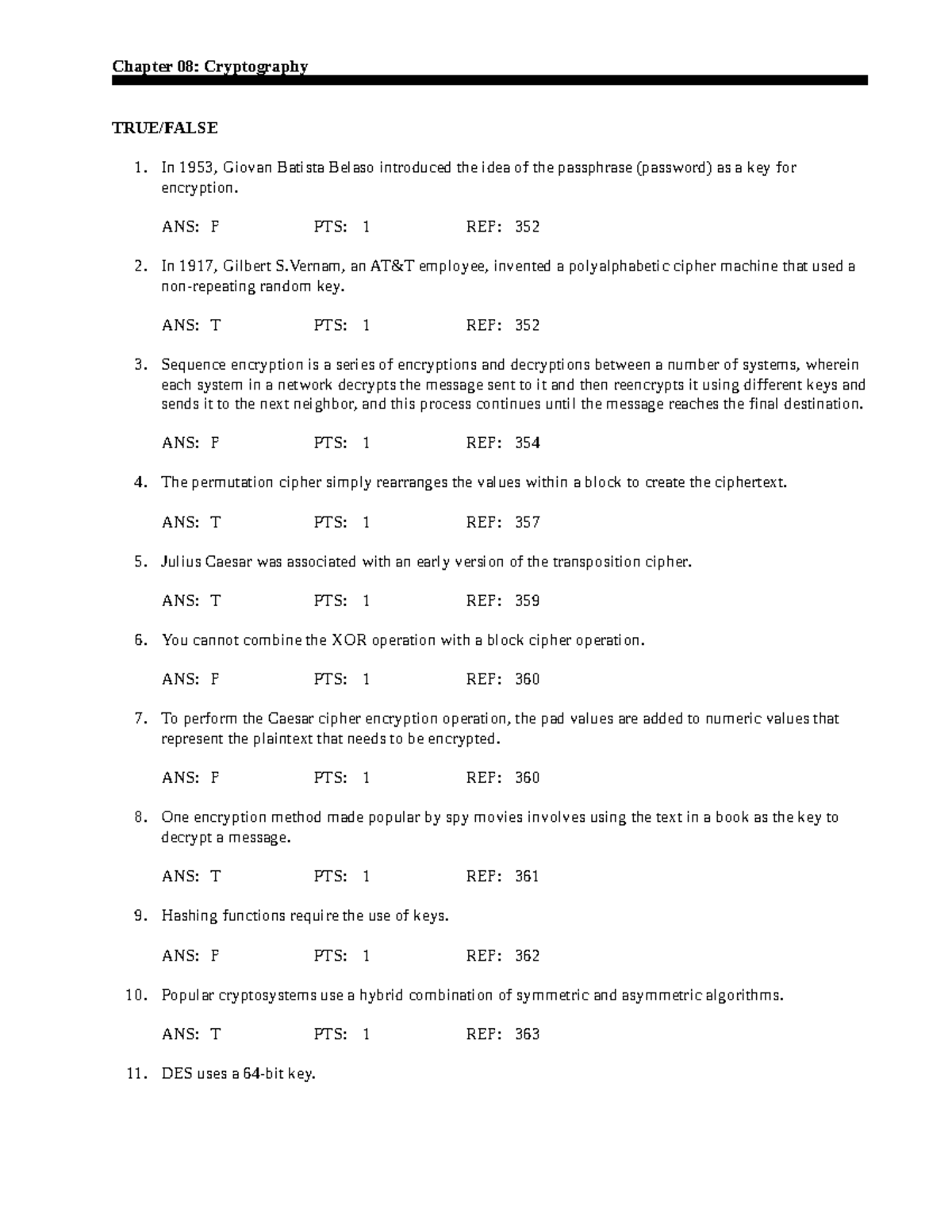 Ch8 - Summary Second Language Acquisition - Chapter 08: Cryptography TRUE/FALSE 1. In 1953 ...