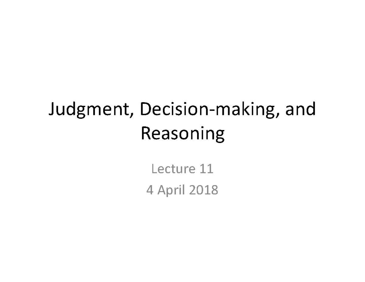 PL3233 Lecture 11 class - Judgment, Decision‐making, and Reasoning ...