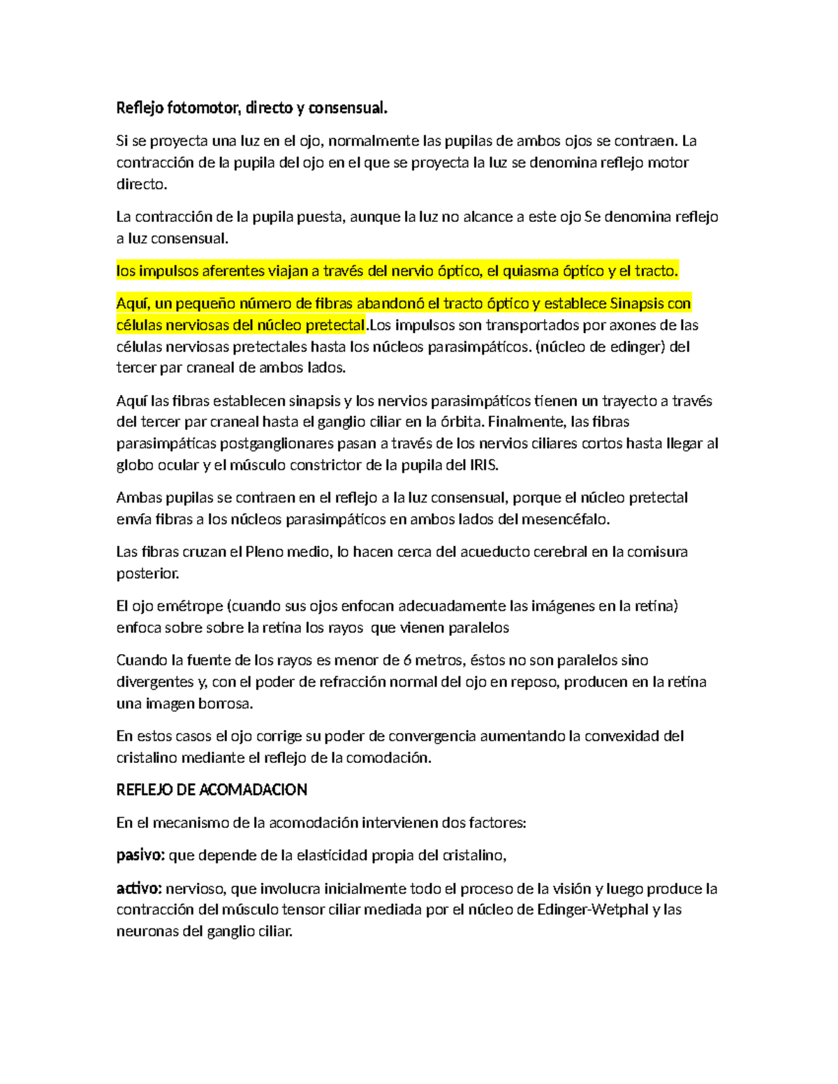 Reflejo fotomotor 2 - Si se proyecta una luz en el ojo, normalmente las ...