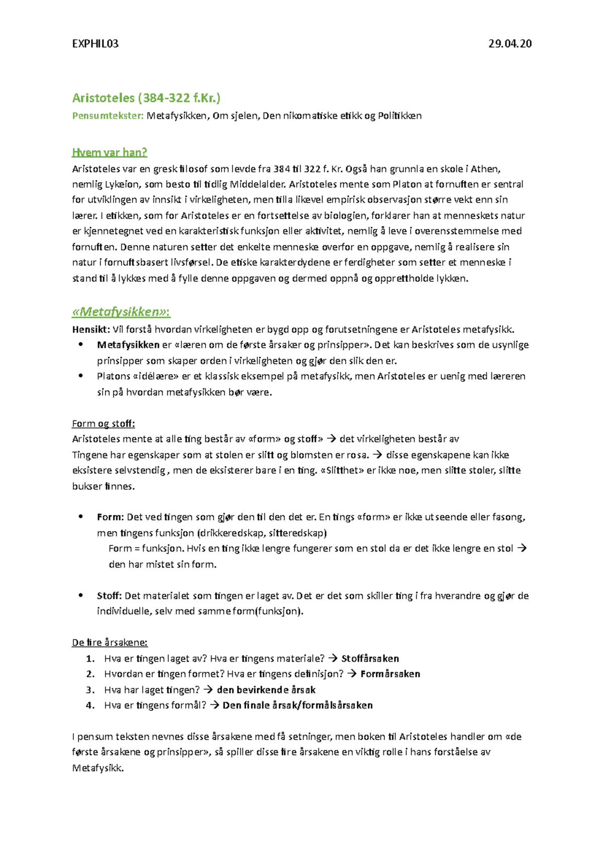 Exphil- Aristoteles - Aristoteles (384-322 f.) Pensumtekster: Metafysikken, Om sjelen, Den - Studocu