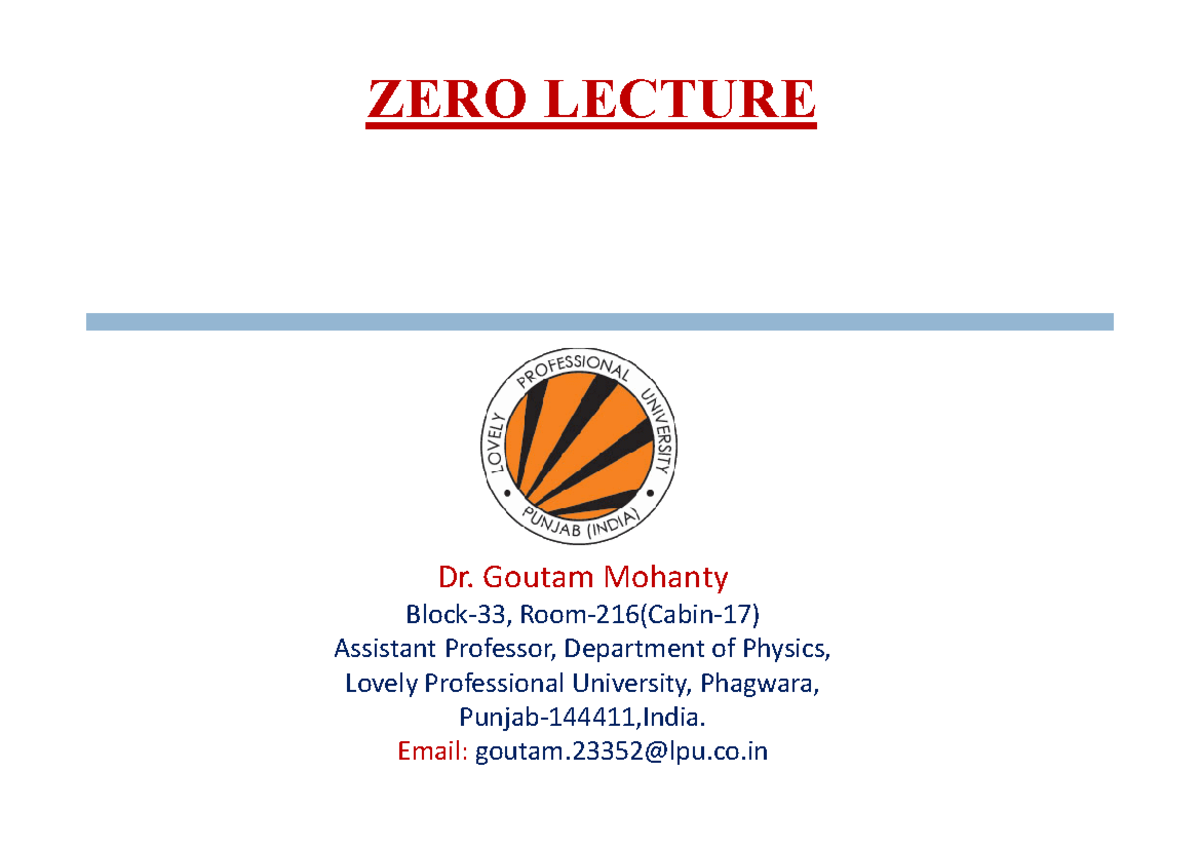 Zero Lect - zero lecture - ENGINEERING PHYSICS: PHY ####### Dr. Goutam Mohanty Block-33, - Studocu