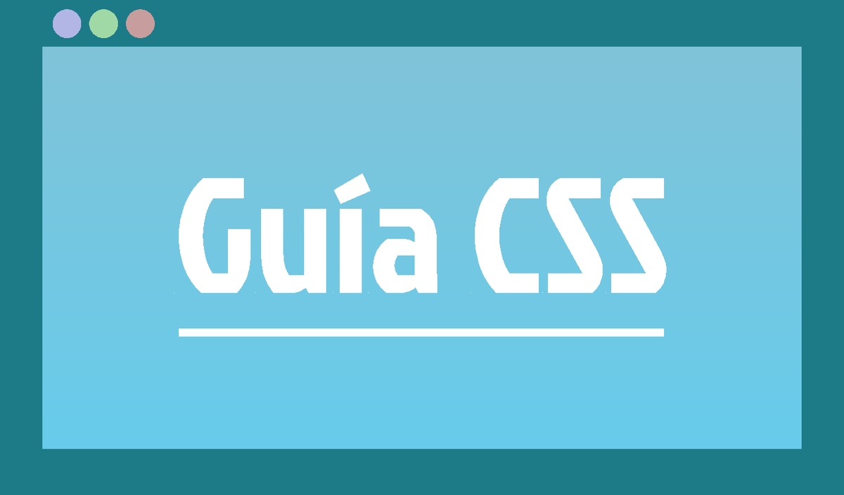Guia CSS - Guía CSS ¿Qué es CSS? Es un lenguaje de diseño utilizado para controlar la ...