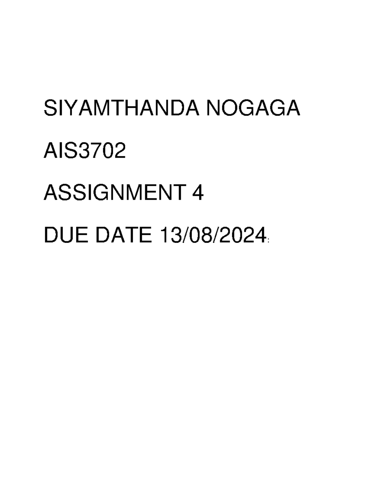 Ais3702 assignment 4 - SIYAMTHANDA NOGAGA AIS ASSIGNMENT 4 DUE DATE 13 ...