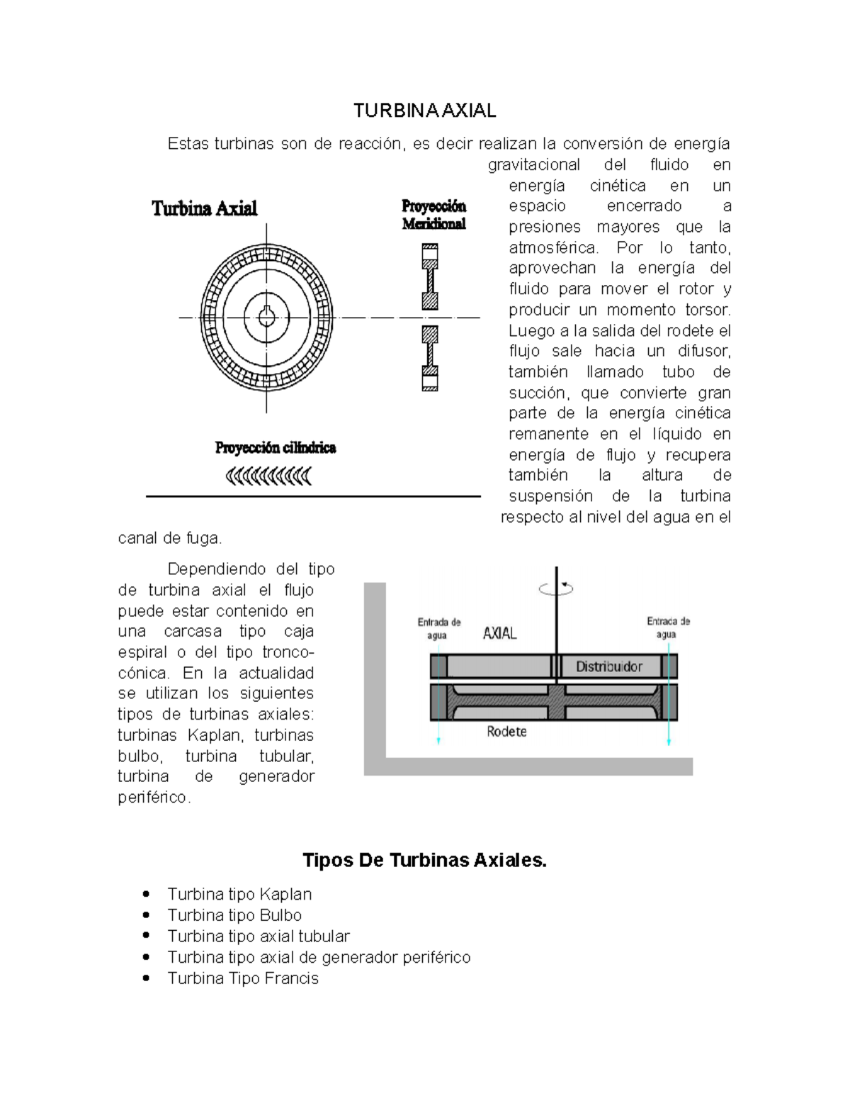 Turbina Axial - TURBINA AXIAL Estas turbinas son de reacción, es decir ...