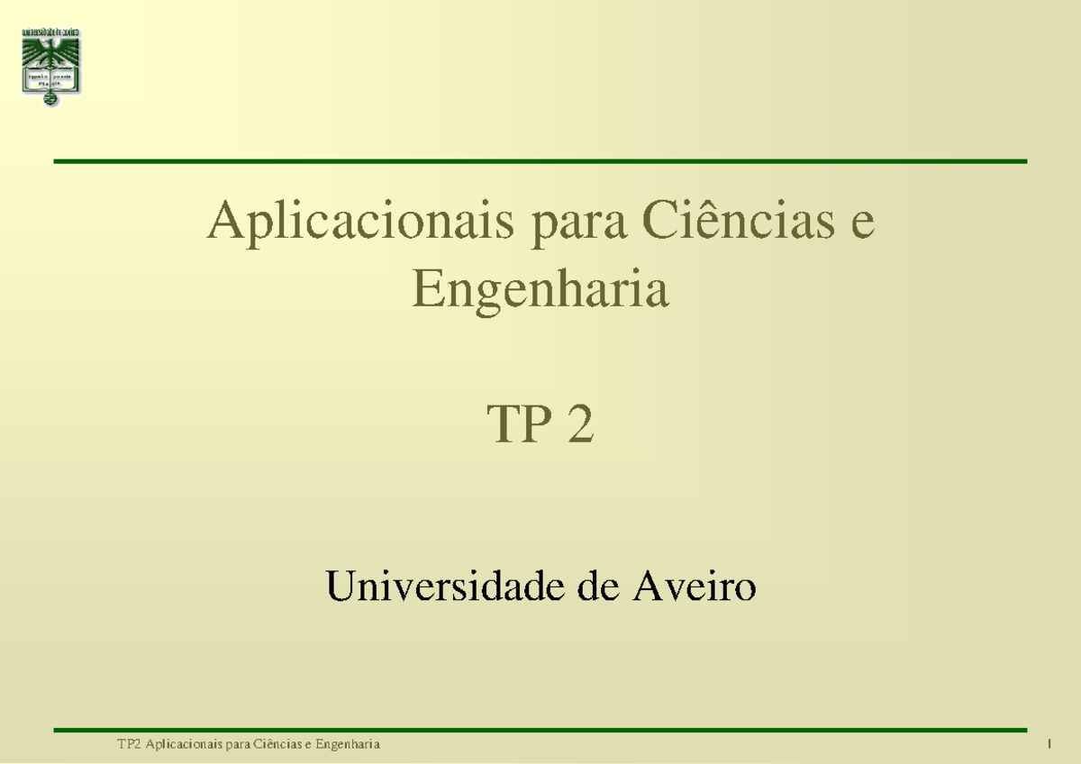 TP2 - powerpoint aula - Aplicacionais para Ciências e Engenharia TP 2 Universidade de Aveiro ...