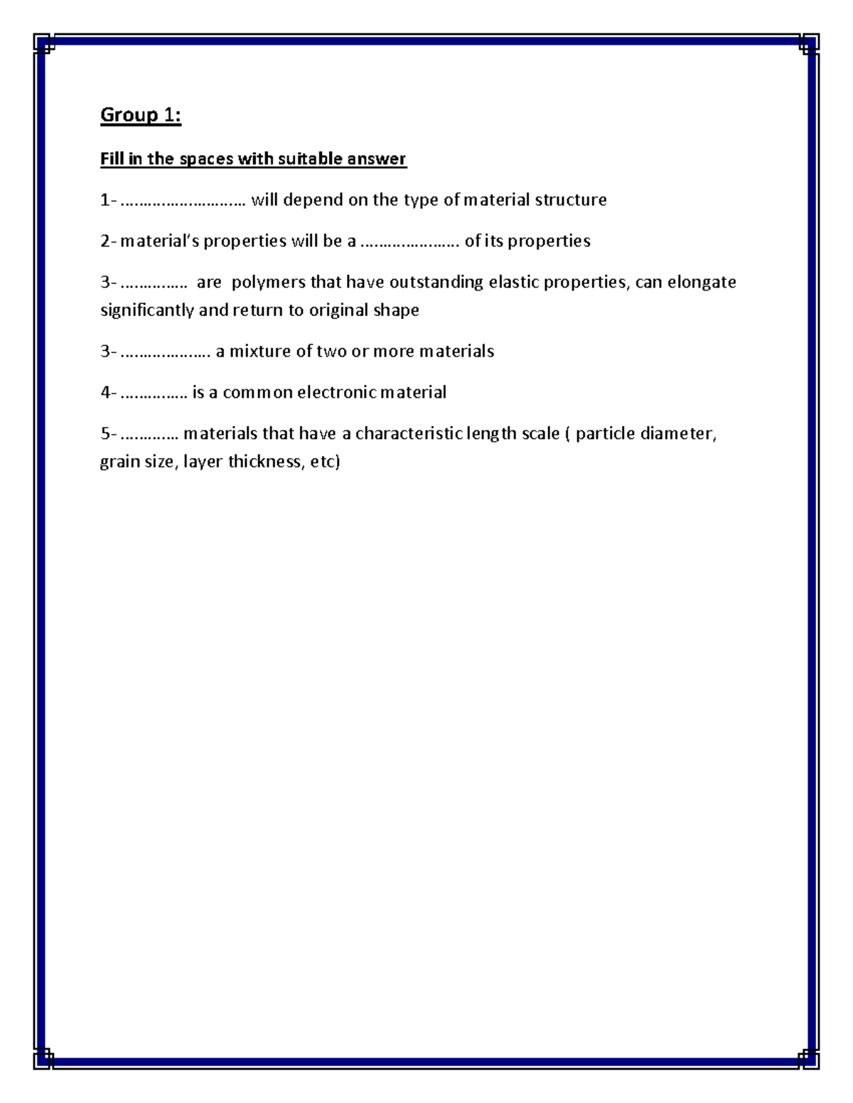 Sheet 1 material - Group 1: Fill in the spaces with suitable answer 1