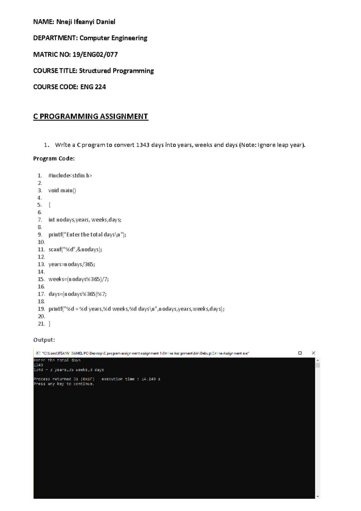 C Programming Assignment - NAME: Nneji Ifeanyi Daniel DEPARTMENT: Computer Engineering MATRIC NO ...