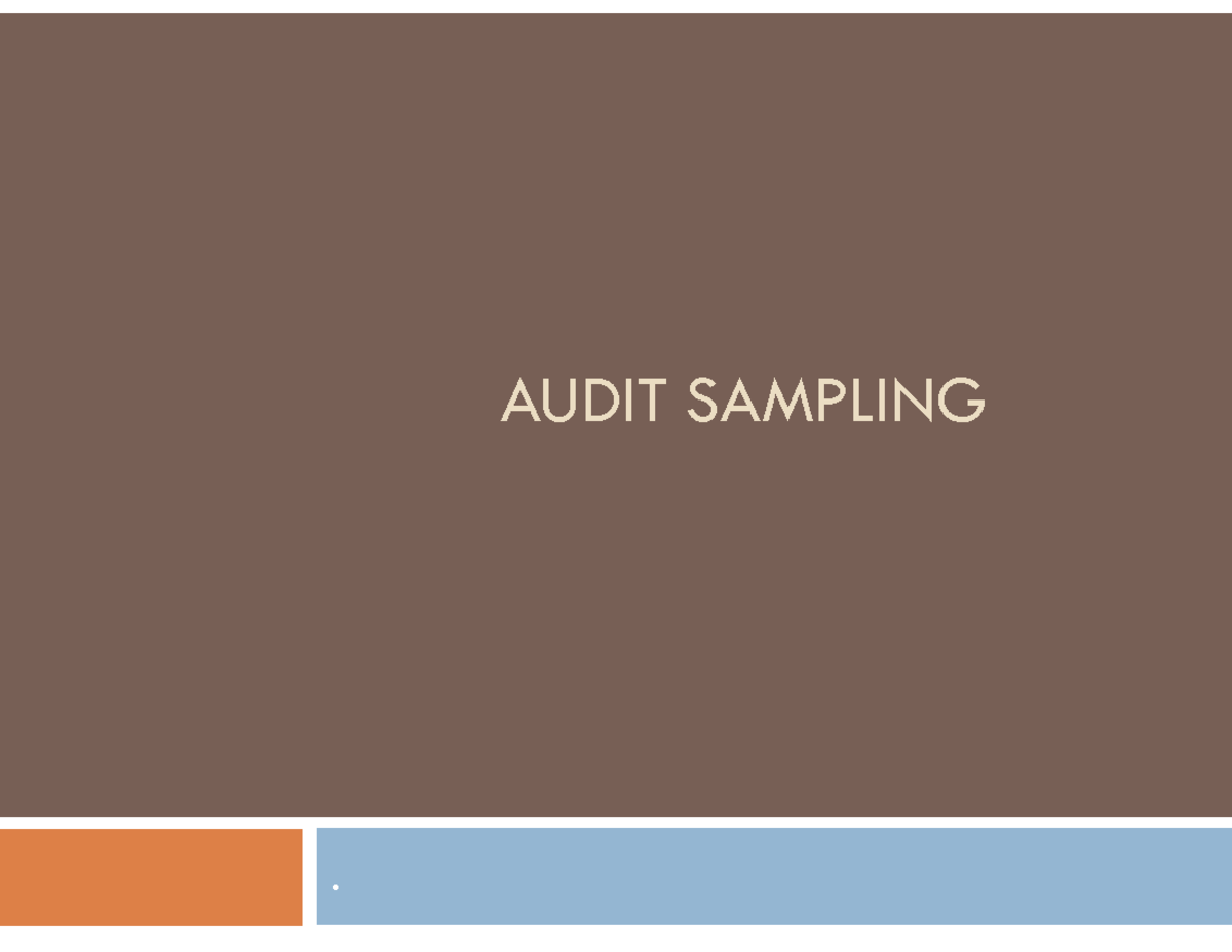 Audit sampling 8 April 2024 - AUDIT SAMPLING . Audit Sampling 5/27 12 th edition or 13 th ...