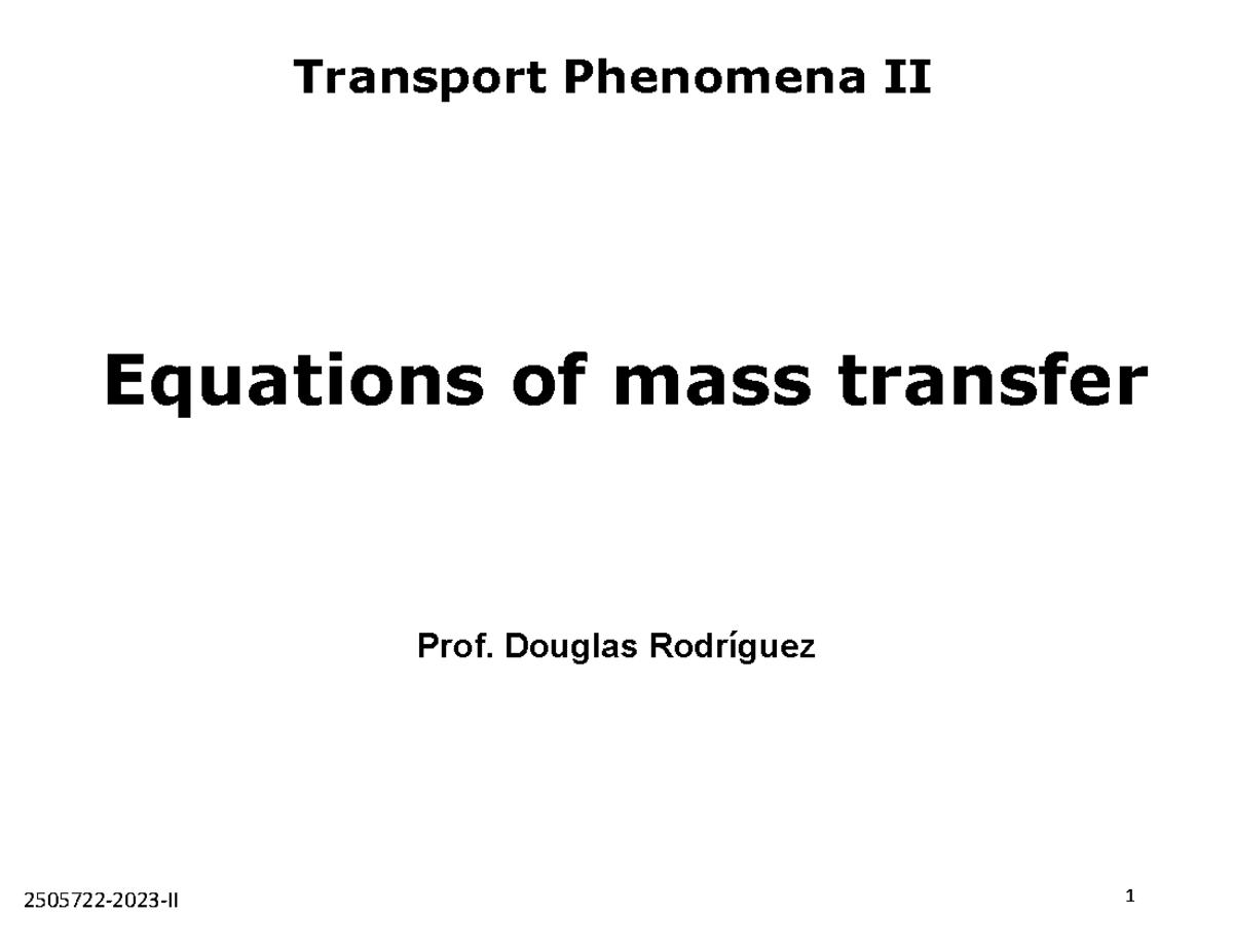 Mass Transfer 1 - Equations - Equations of mass transfer Prof. Douglas ...