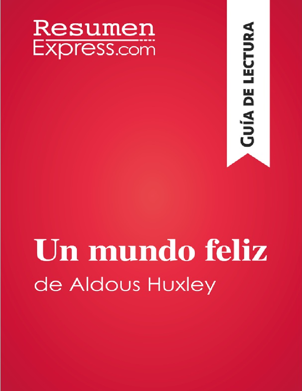Un mundo feliz de Aldous Huxley (Guía de lectura) - ALDOUS HUXLEY ...